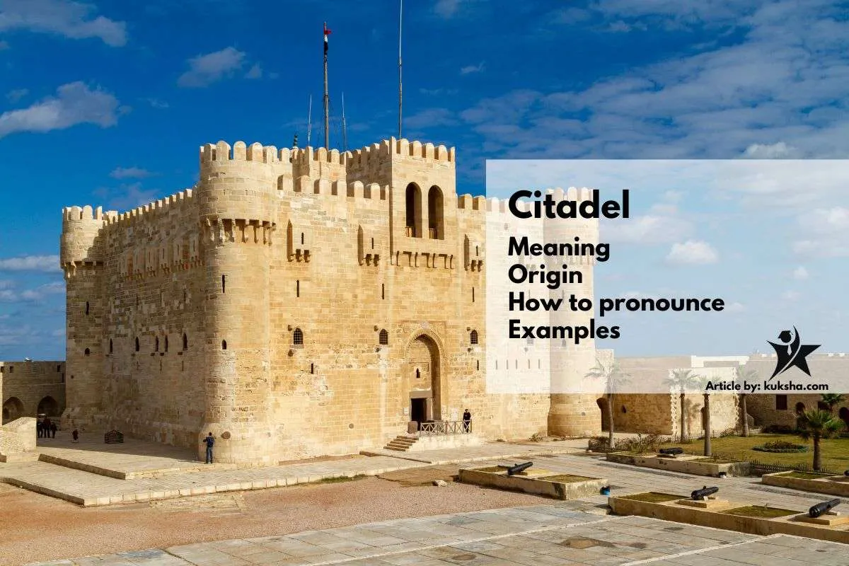 The Word ‘Citadel’ – Origin, Meaning & Fun Learning Guide! - kuksha