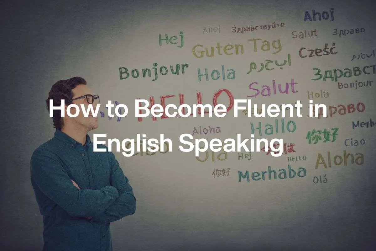 How to Become Fluent in English Speaking - kuksha