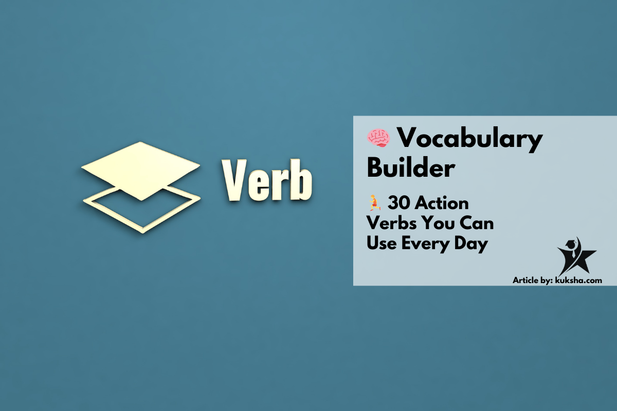 🧠 Vocabulary Builder🏃 30 Action Verbs You Can Use Every Day - kuksha