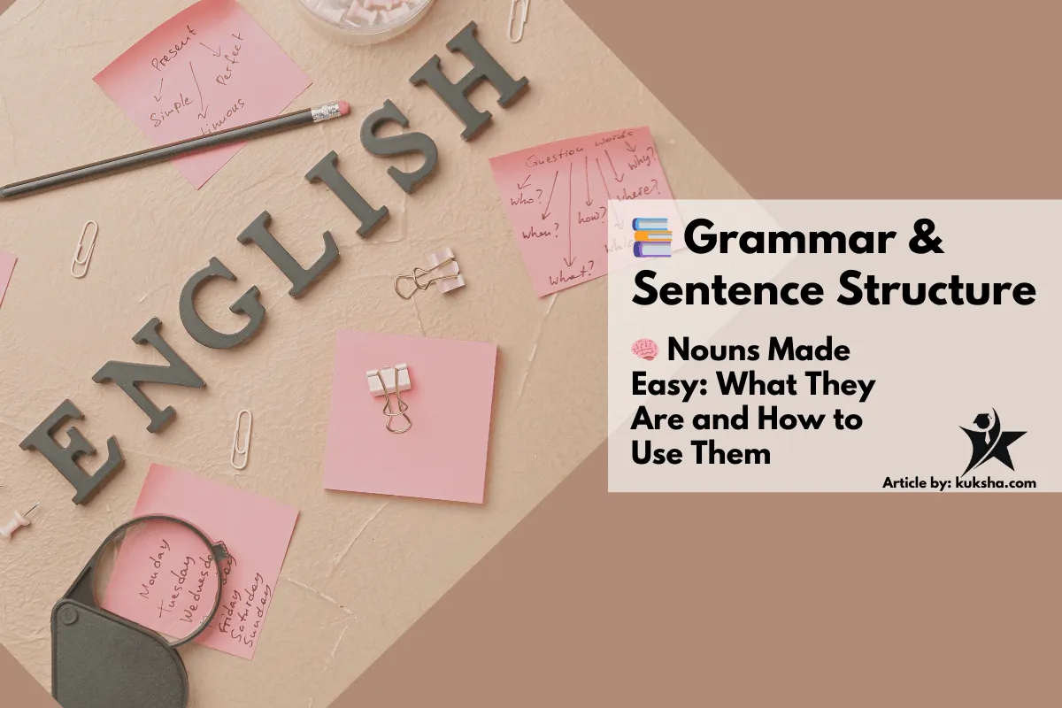 📚 Grammar & Sentence Structure - 🧠 Nouns Made Easy: What They Are and ...