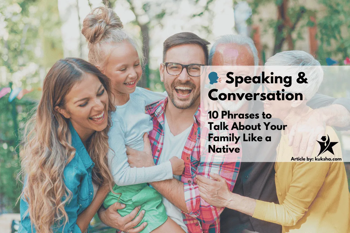🗣️ Speaking & Conversation 10 Phrases to Talk About Your Family Like a ...