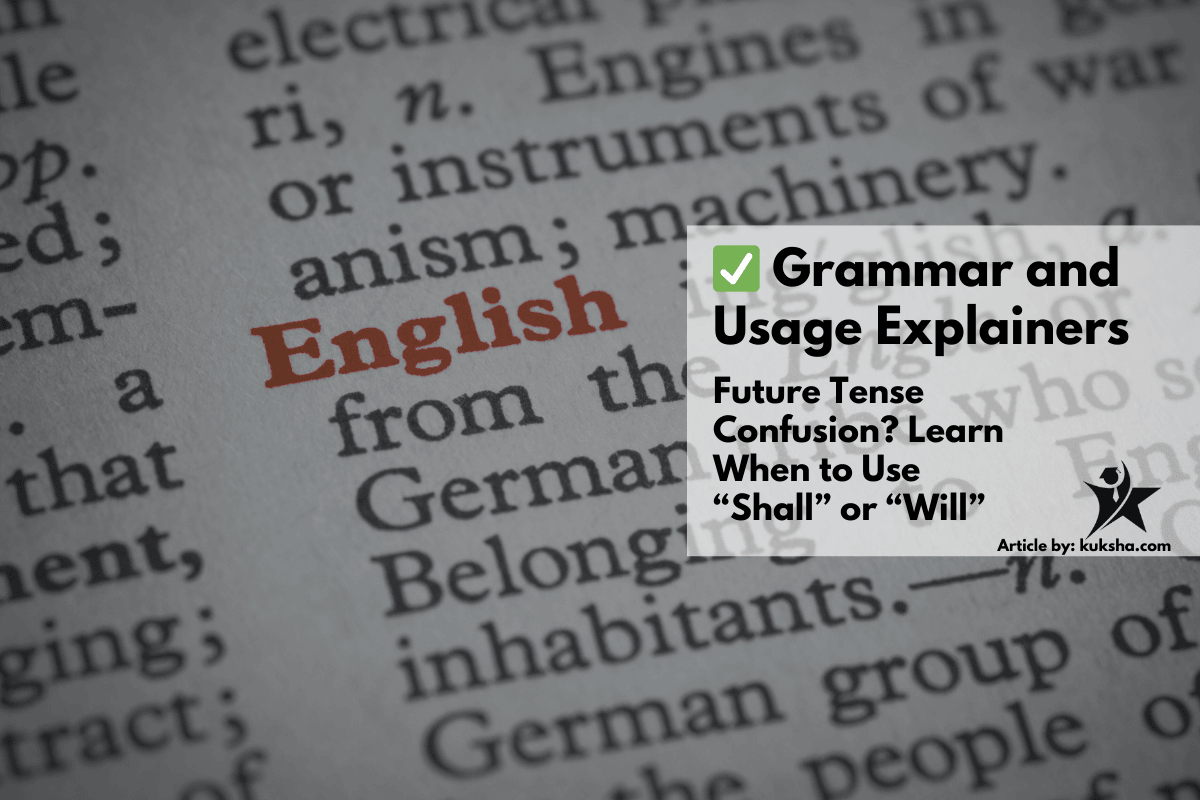 Future Tense Confusion? Learn When to Use “Shall” or “Will” - kuksha