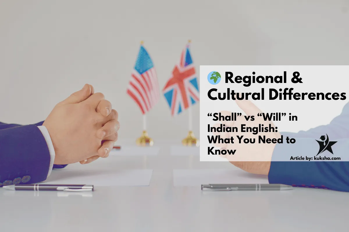 “Shall” vs “Will” in Indian English: What You Need to Know - kuksha