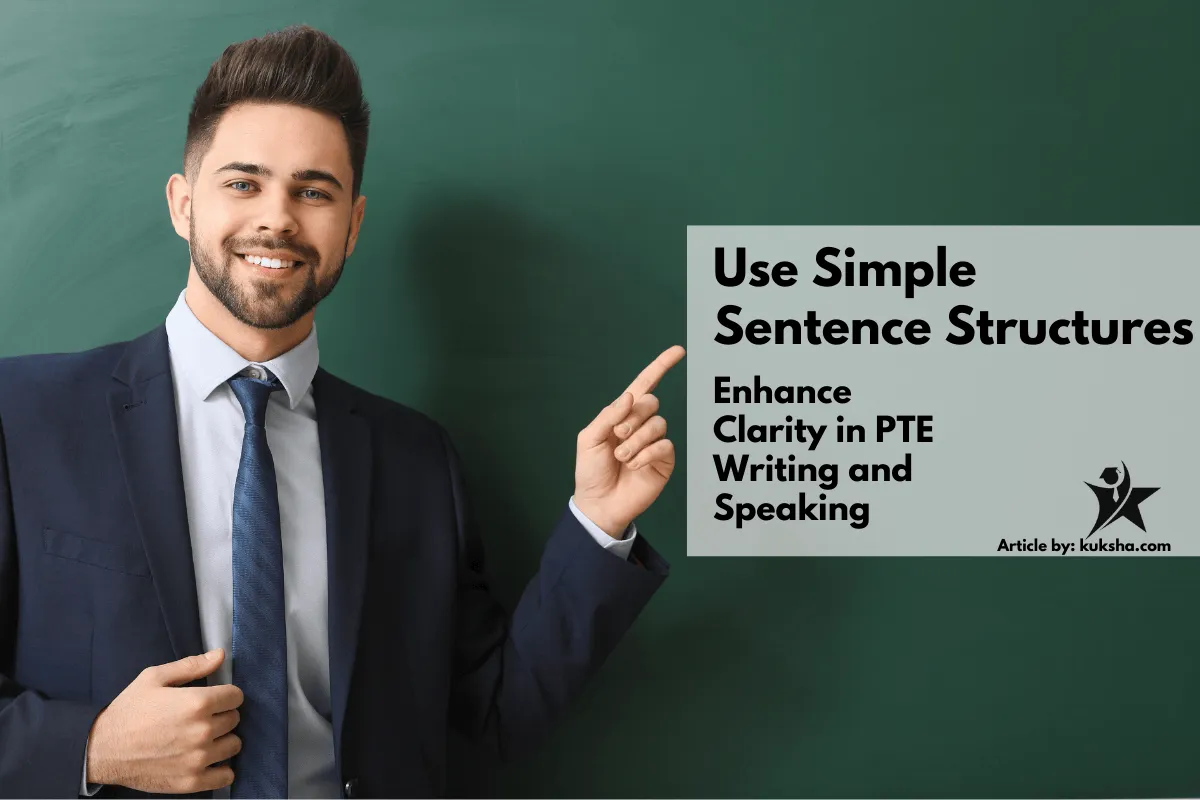 How to Use Simple Sentence Structures to Enhance Clarity in PTE Writing ...